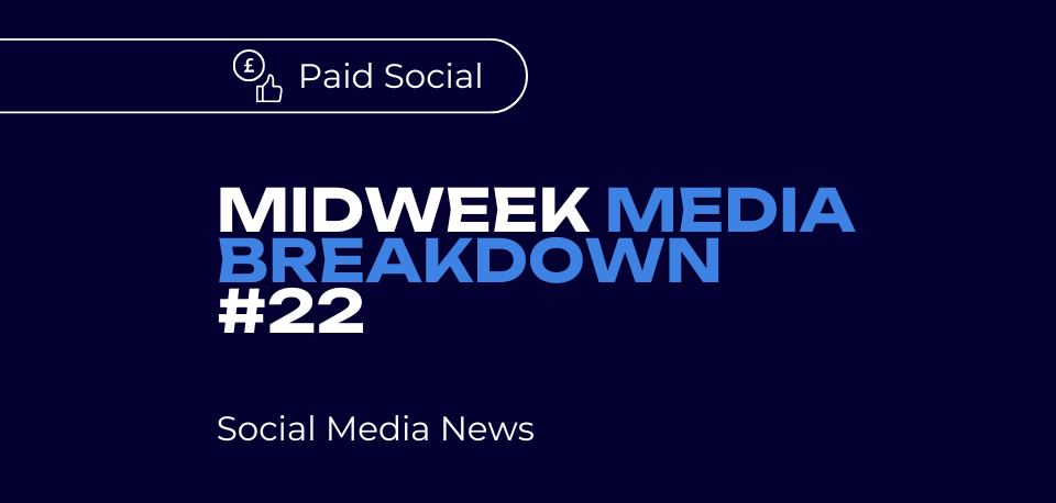 Social Media News - Midweek Media Breakdown #22 - The Graygency